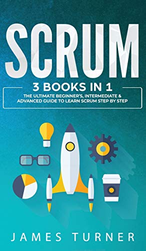 Amazon.com: Scrum: 3 Books in 1 - The Ultimate Beginner's, Intermediate ...