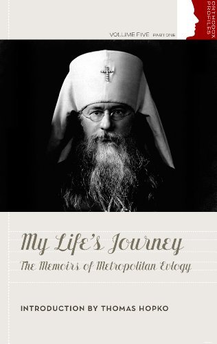 My Life's Journey: The Memoirs of Metropolitan Evlogy (Orthodox ...