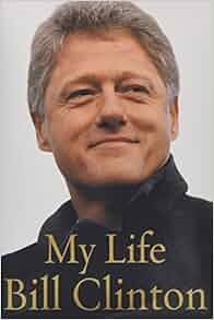 Amazon.com: My Life (8601419171293): Bill Clinton: Books