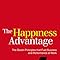 The Happiness Advantage: The Seven Principles of Positive Psychology ...