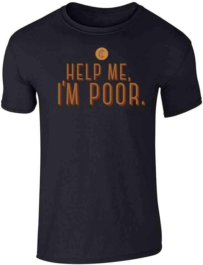 Amazon.com: Help Me Im Poor Graphic Tee T-Shirt for Men: Clothing