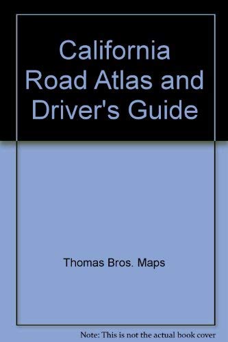 California Road Atlas and Driver's Guide: Thomas Brothers Maps, Thomas ...