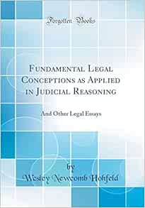 Fundamental Legal Conceptions as Applied in Judicial Reasoning: And ...