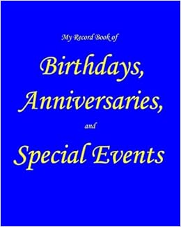 My Record Book of Birthdays, Anniversaries, and Special Events: Ray L ...
