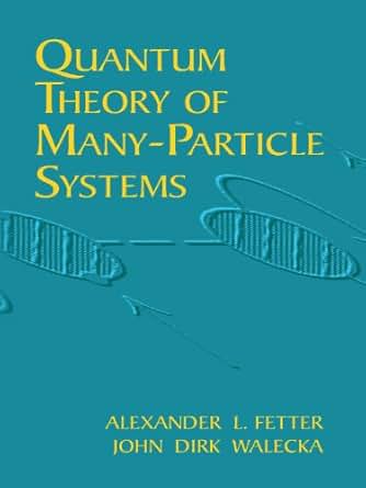 Quantum Theory of Many-Particle Systems (Dover Books on Physics ...