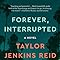 Forever, Interrupted: A Novel: Reid, Taylor Jenkins: 9781476712826 ...