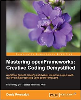 Amazon.com: Mastering openFrameworks: Creative Coding Demystified: 9781849518048: Perevalov ...