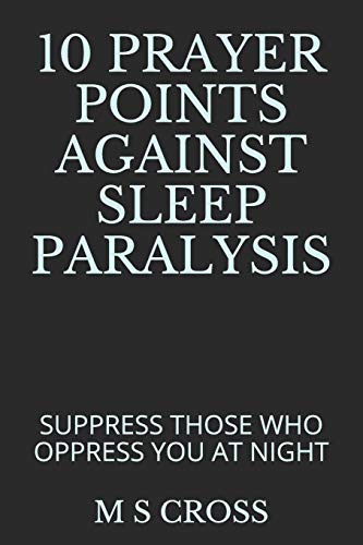 10 PRAYER POINTS AGAINST SLEEP PARALYSIS: SUPPRESS THOSE WHO OPPRESS ...