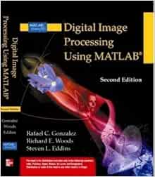 Digital Image Processing Using MATLAB - International Economy Edition: Rafael C. Gonzalez ...