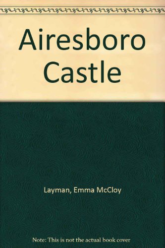 Airesboro Castle: Layman, Emma McCloy: 9780517521151: Amazon.com: Books