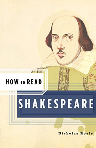 How to Read Shakespeare: Royle, Nicholas, Critchley, Simon ...