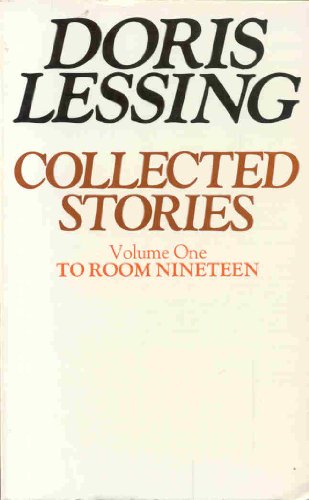 To Room Nineteen (Collected Stories of Doris Lessing): Lessing, Doris ...