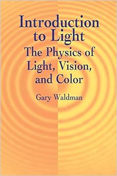 Amazon.com: Introduction to Light: The Physics of Light, Vision, and ...