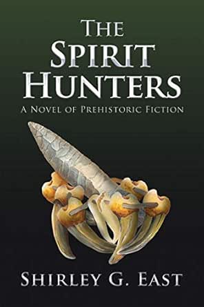 Amazon.com: The Spirit Hunters: A Novel of Prehistoric Fiction eBook ...