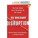 No Ordinary Disruption: The Four Global Forces Breaking All the Trends ...
