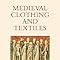 Medieval Clothing and Textiles 1: Netherton, Robin, Owen-Crocker, Gale ...