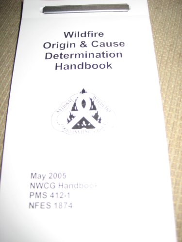 Wildfire Origin and Cause Determination Handbook [NWCG Handbook 1, PMS ...