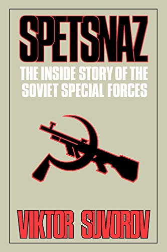 Spetsnaz: The Inside Story of the Soviet Special Forces: Suvorov ...