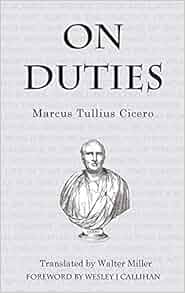 On Duties (Roman Road Classics): Marcus Tullius Cicero, Wesley Callihan ...