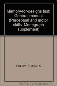 Memory-for-designs test: General manual (Perceptual and motor skills ...