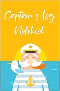 Captain’s Log Notebook: Sailor's Logbook Boating Trip Record and ...