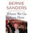 Where We Go from Here: Bernie Sanders: 9781250235282: Amazon.com: Books