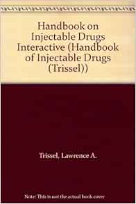 Handbook on Injectable Drugs Interactive (Handbook of Injectable Drugs ...
