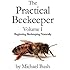 1, 2 & 3: The Practical Beekeeper: Beekeeping Naturally: Michael Bush: 9781614760641: Amazon.com ...