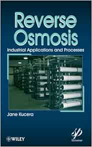 Reverse Osmosis: Design, Processes, and Applications for Engineers ...