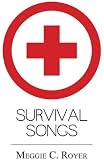 Survival Songs: Meggie C. Royer, Brian Felix: 9780615871592: Amazon.com ...