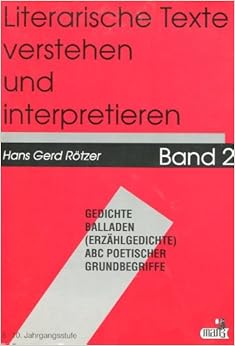 Literarische Texte verstehen und Interpretieren. Band 2: Gedichte ...