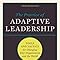 The Practice of Adaptive Leadership: Tools and Tactics for Changing ...
