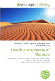 French protectorate of Morocco: Protectorate, Spanish Morocco, Treaty ...