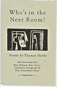 Who's in the Next Room?: Poems by Thomas Hardy, with New Writing from ...