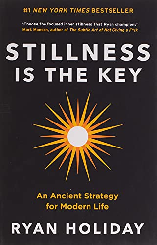 Stillness is the Key: An Ancient Strategy for Modern Life: Holiday ...