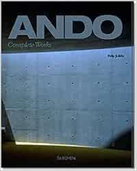 Tadao Ando: Complete Works: Jodidio, Philip: 9783822821640: Books ...