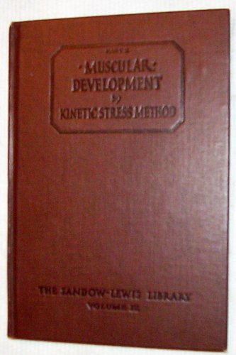 Muscular Development by Kinetic Stress Method of Physical Training ...