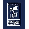 Made to Last: A Compendium of Artisans, Trades & Projects: Murray ...