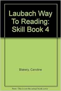 Laubach Way To Reading: Skill Book 4: Caroline Blakely: Amazon.com: Books