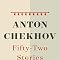 Fifty-Two Stories (Vintage Classics): Chekhov, Anton, Pevear, Richard ...