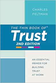 The Thin Book of Trust: An Essential Primer For Building Trust at Work ...
