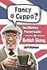Fancy A Cuppa? British Slang 101: The Hilarious Guide to British Slang ...