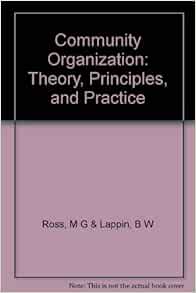 Community organization; theory, principles, and practice: Ross, M ...
