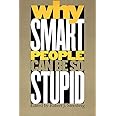 Why Smart People Can Be So Stupid: Sternberg, Robert J.: 9780300101706 ...
