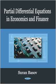 Partial Differential Equations in Economics and Finance: Basov, Suren: 9781600217067: Amazon.com ...