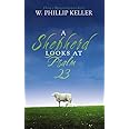A Shepherd Looks at Psalm 23: Keller, W. Phillip: 9780310274414: Amazon ...