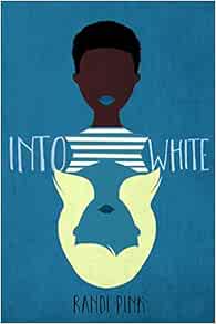 Amazon.com: Into White (9781250070210): Pink, Randi: Books
