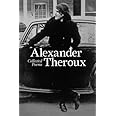 Collected Poems: Theroux, Alexander: 9781606998021: Amazon.com: Books