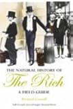 The Natural History of the Rich: A Field Guide: Richard Conniff ...