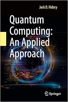 Quantum Computing: An Applied Approach: Hidary, Jack D.: 9783030239213 ...